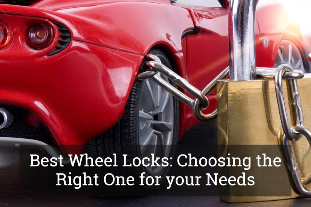 Best Wheel Locks: Choosing the Right One for your Needs and Budget ...