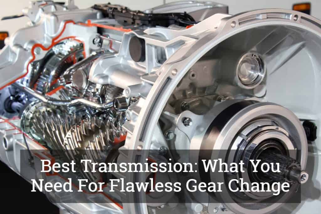 Best Transmission: What You Need For Flawless Gear Change – DRIVING LIFE