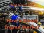 How a Diesel Engine Works: Read to Find Out! – DRIVING LIFE
