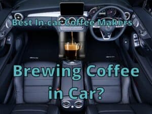 Brewing Coffee in Your Car? Yes, it’s Possible – Here’s How to Find the ...