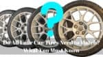 Do All Four Car Tires Need to Match? What you Must Know. - DRIVING LIFE